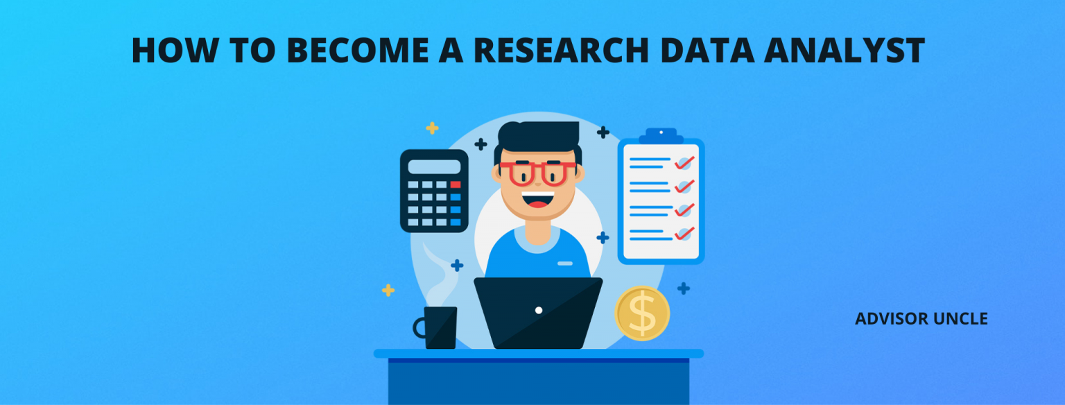 How To Become a Research Data Analyst - A Detailed Guide