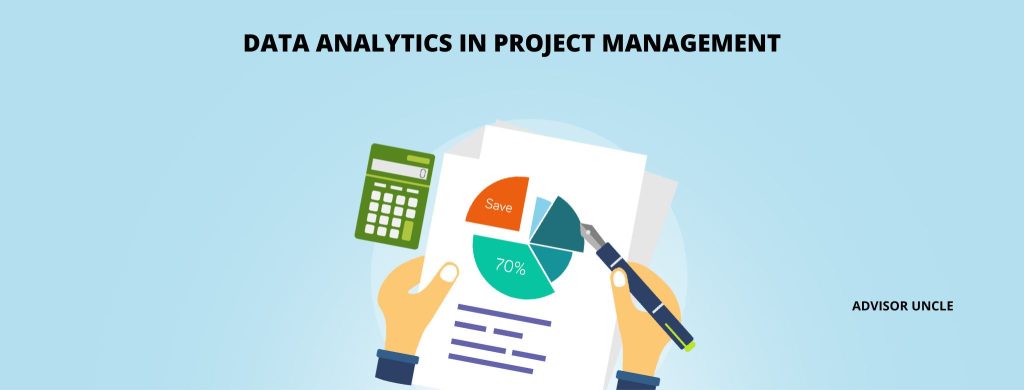 A Guide To The Data Analytics in Project Management in 2024 - ADVISOR UNCLE